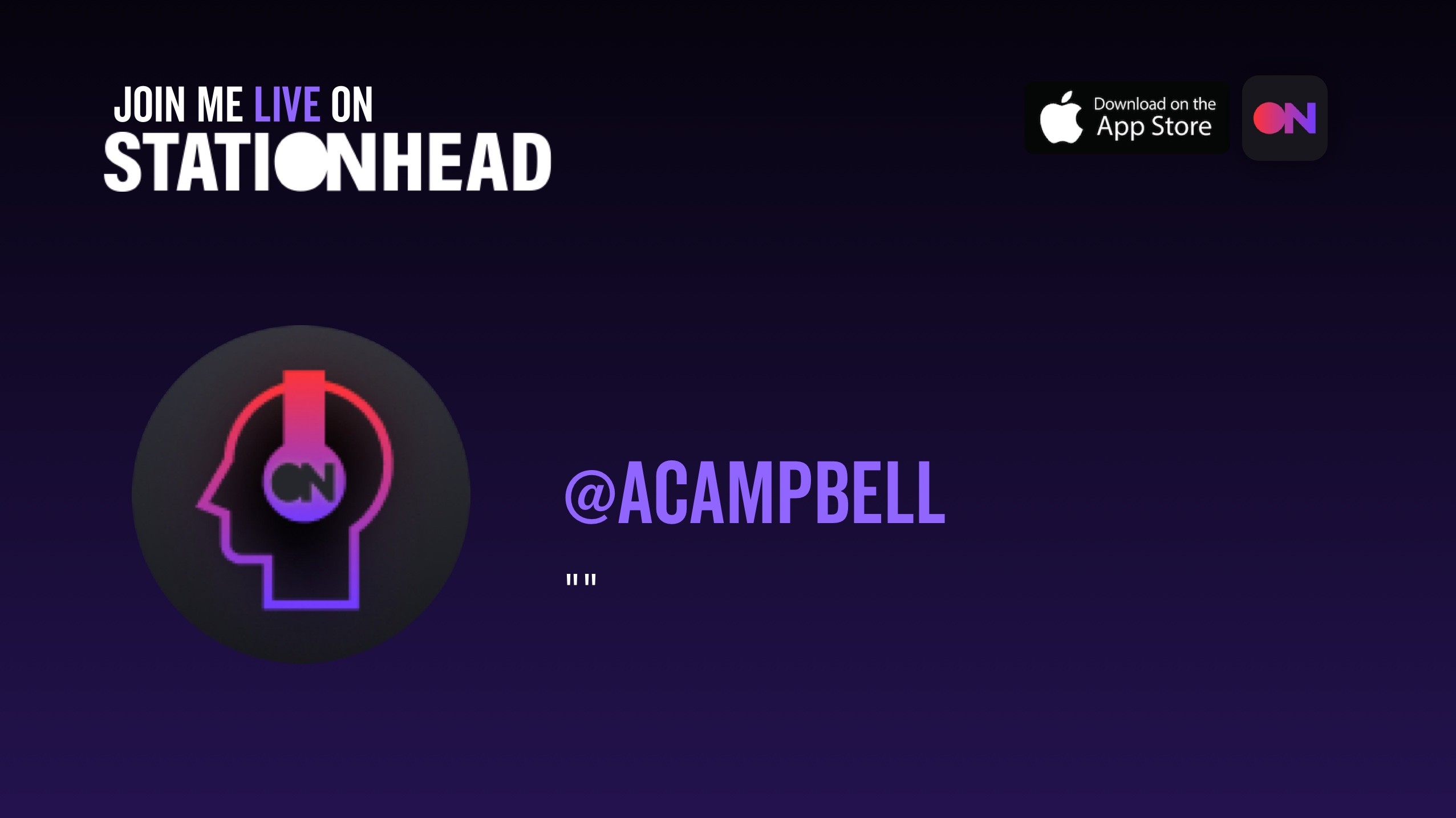 Join me ON AIR on my station acampbell, only on the Stationhead App